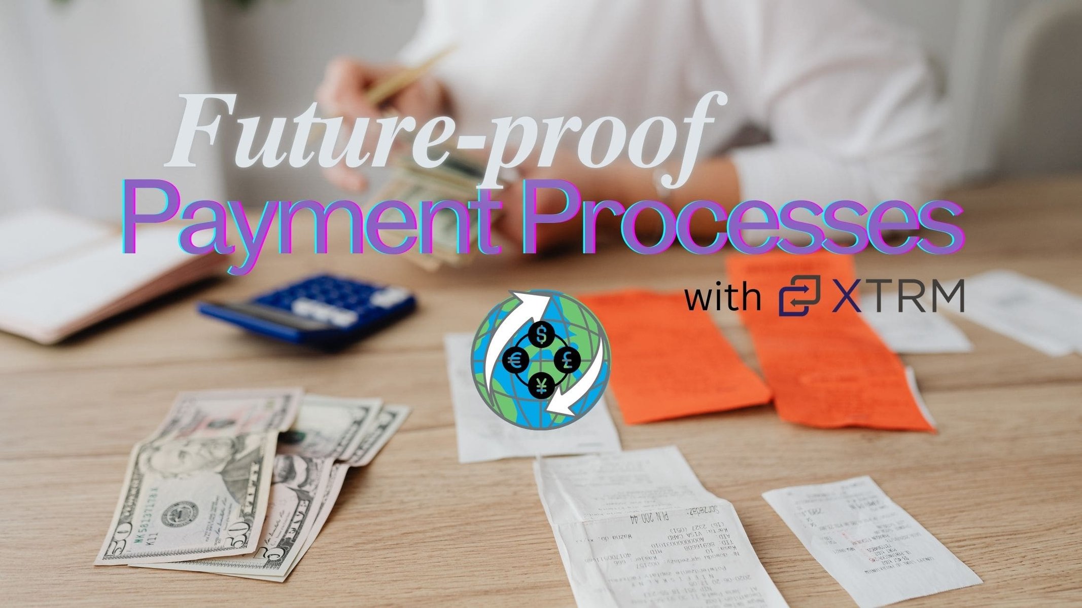 How to Future-Proof Your Payment Processes in 2025
